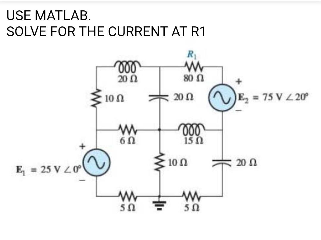 Solved USE MATLAB. SOLVE FOR THE CURRENT AT R1 000 20 Ω R R | Chegg.com