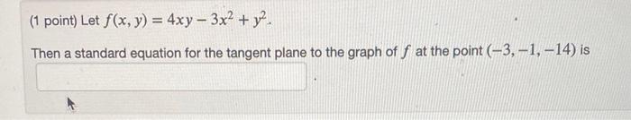 Solved (1 point) Let f(x,y)=4xy−3x2+y2. Then a standard | Chegg.com