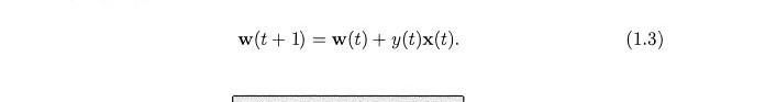Solved w(t+1)=w(t)+y(t)x(t)Exercise 1.3 The weight update | Chegg.com