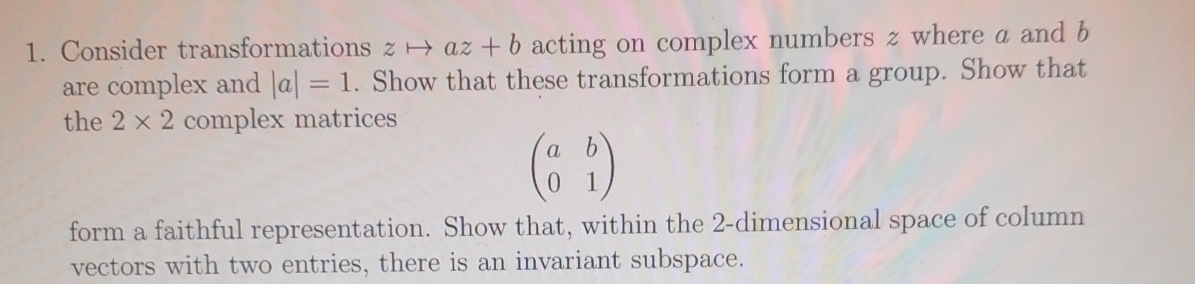 Solved Consider transformations z|→az+b| ﻿acting on complex | Chegg.com