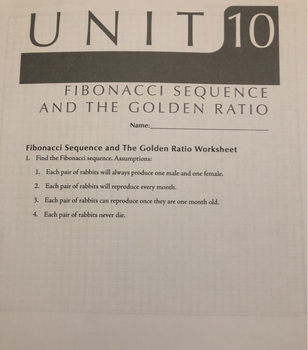 Solved UNIT 10 FIBONACCI SEQUENCE AND THE GOLDEN RATIO Name: | Chegg.com