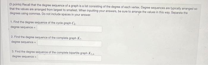 Solved (3 points) Recall that the degree sequence of a graph | Chegg.com Solved (3 points) Recall that the degree sequence of a graph | Chegg.com