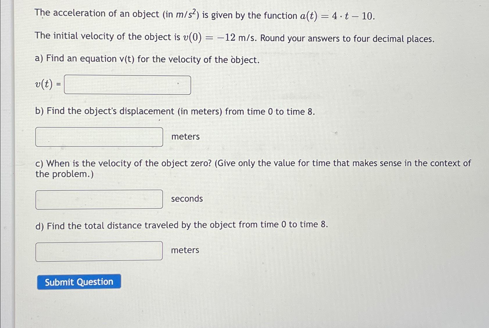 Solved The acceleration of an object (in ms2 ) ﻿is given by | Chegg.com
