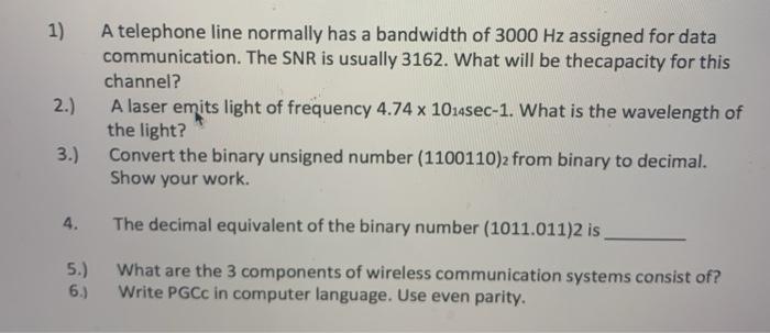 Solved 1) 2.) A telephone line normally has a bandwidth of | Chegg.com