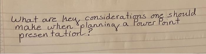 Solved What are key considerations one should make when | Chegg.com