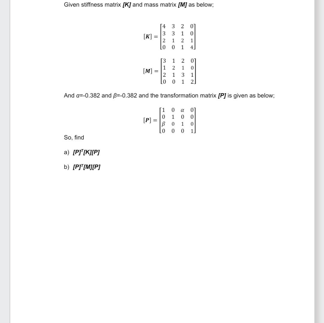 Solved Given Stiffness Matrix K And Mass Matrix M As Chegg