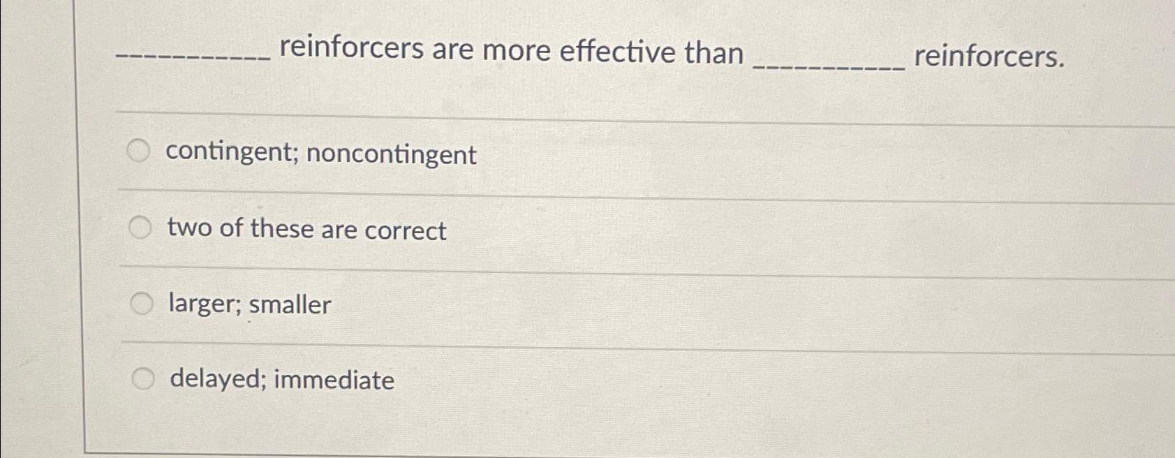 Solved reinforcers are more effective than | Chegg.com