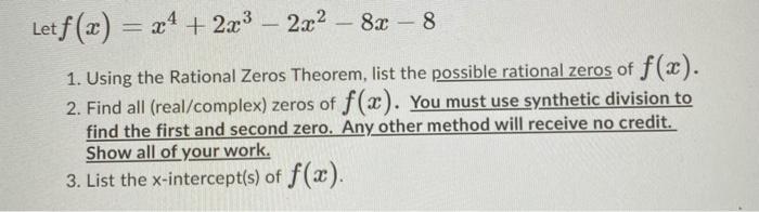 Solved Let f(x) = x4 + 2x3 – 2x2 – 8x - 8 1. Using the | Chegg.com