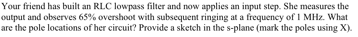 Solved Your friend has built an RLC lowpass filter and now | Chegg.com