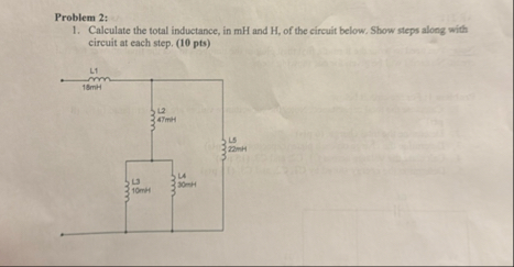 Solved Problem 2:Calculate the total inductance, in mH and H | Chegg.com