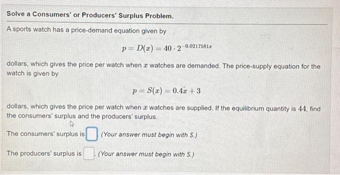 Solved Solve a Consumers' or Producers' Surplus Problem. A | Chegg.com