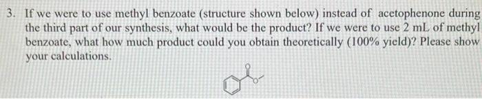 Solved If we were to use methyl benzoate (structure shown | Chegg.com