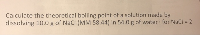 Solved Calculate the theoretical boiling point of a solution | Chegg.com
