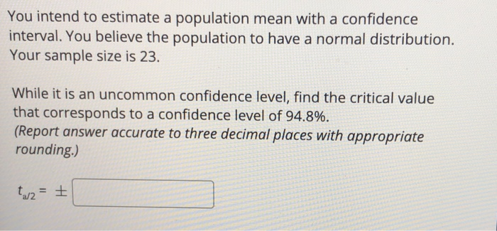 Solved You intend to estimate a population mean with a | Chegg.com