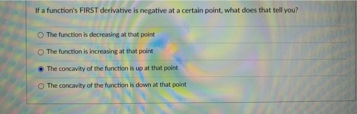 Solved If a function's FIRST derivative is negative at a | Chegg.com