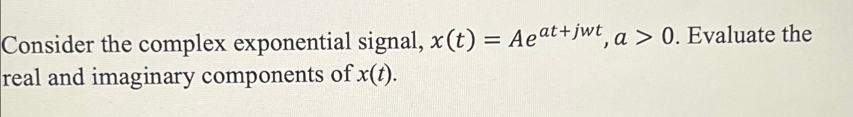 Solved Consider the complex exponential signal, | Chegg.com