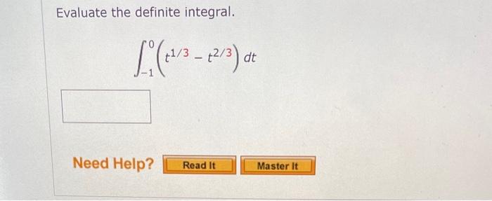 Solved Evaluate the definite integral. ∫−10(t1/3−t2/3)dtFind | Chegg.com