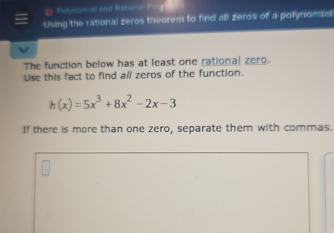 Solved Polynemial and RationalyUsing the rational zeros | Chegg.com