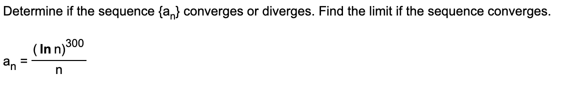 Solved Determine if the sequence {an} ﻿converges or | Chegg.com