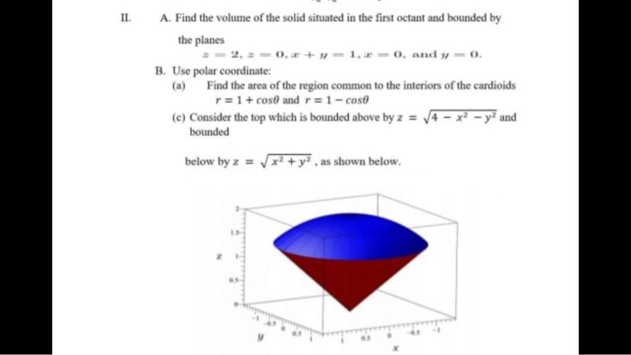 Solved II. A. Find the volume of the solid situated in the | Chegg.com