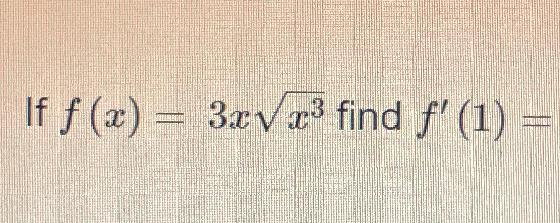 Solved If f(x)=3xx32 ﻿find f'(1)= | Chegg.com