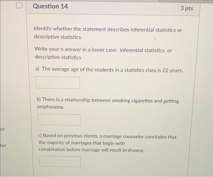 Solved D Question 14 3 pts Identify whether the statement | Chegg.com