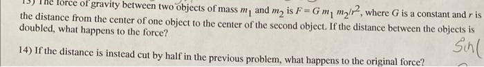 Solved is m1 and m2 is F=Gm1m2/r2, where G is a constant and | Chegg.com