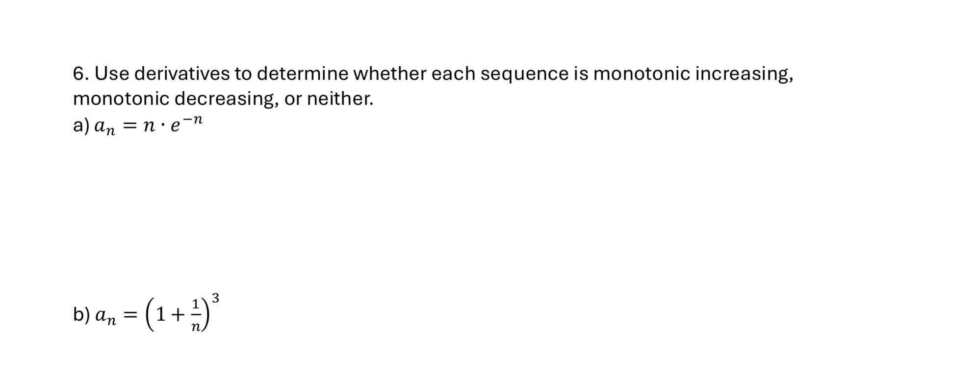 Solved Use derivatives to determine whether each sequence is | Chegg.com