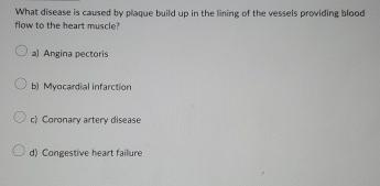 Solved What disease is caused by plaque build up in the | Chegg.com