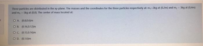 Solved Three particles are distributed in the xy plane. The | Chegg.com