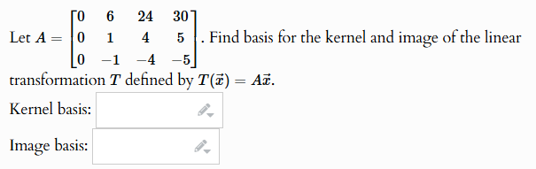Solved Let A=[06243001450-1-4-5]. ﻿Find basis for the kernel | Chegg.com