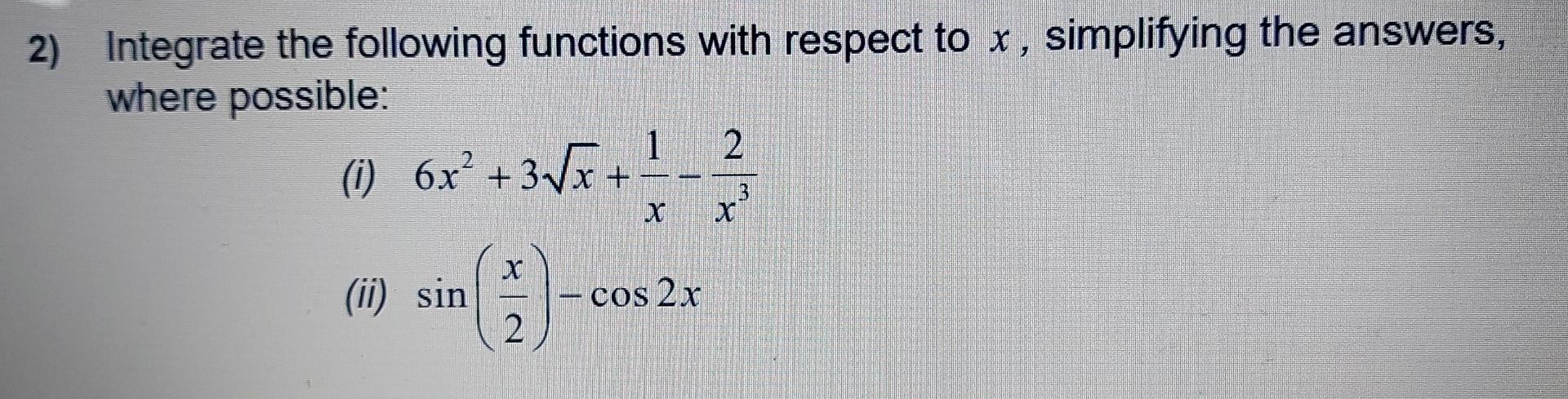 Solved 2) Integrate the following functions with respect to | Chegg.com