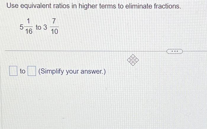 Solved Use equivalent ratios in higher terms to eliminate | Chegg.com