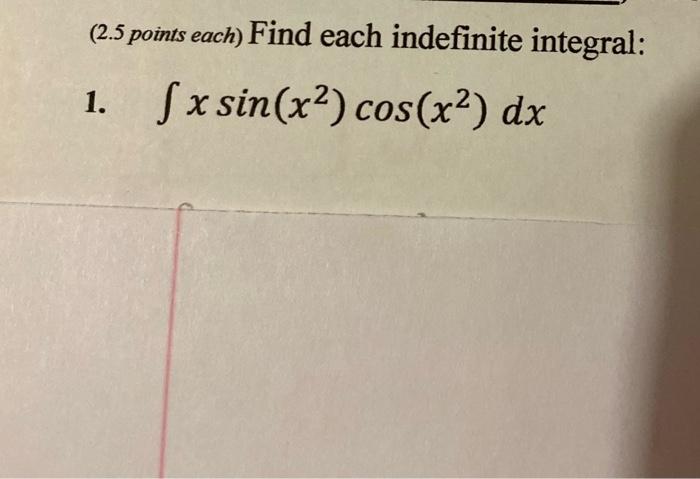 Solved (2.5 points each) Find each indefinite integral: 1. | Chegg.com