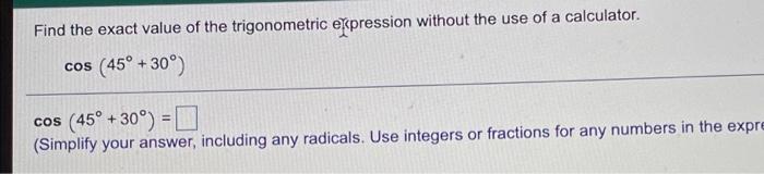 Solved Find the exact value of the trigonometric expression | Chegg.com