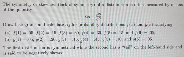 Solved The symmetry or skewness (lack of symmetry) of a | Chegg.com
