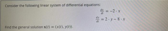 Solved Consider the following linear system of differential | Chegg.com