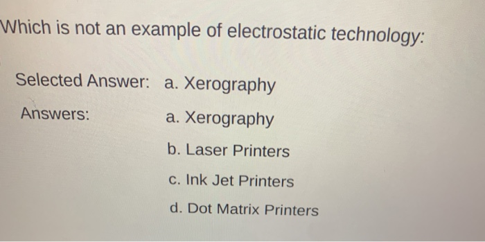 Solved Which is not an example of electrostatic technology: | Chegg.com