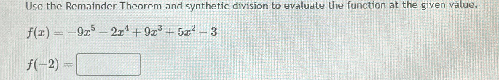 Solved Use the Remainder Theorem and synthetic division to | Chegg.com