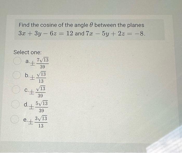 Solved Find the cosine of the angle θ between the planes | Chegg.com