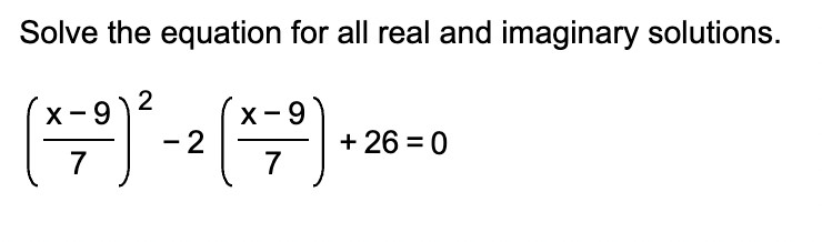 Solved Solve the equation for all real and imaginary | Chegg.com