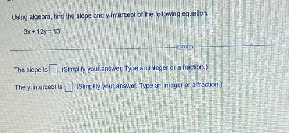 Solved Using algebra, find the slope and y-Intercept of the | Chegg.com