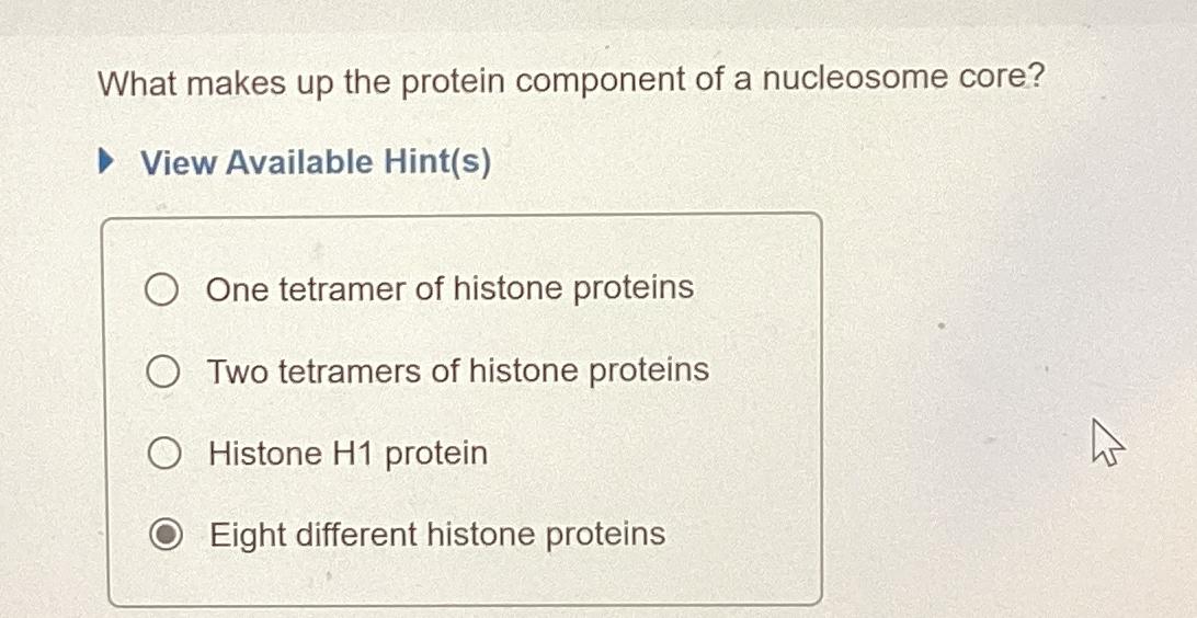 Solved What makes up the protein component of a nucleosome | Chegg.com