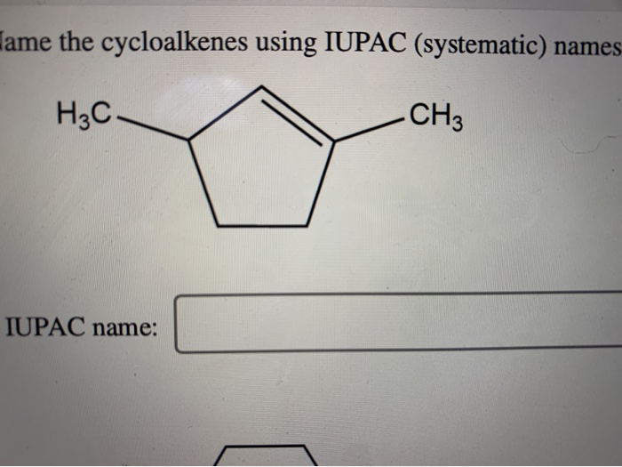 Solved Jame the cycloalkenes using IUPAC (systematic) names | Chegg.com