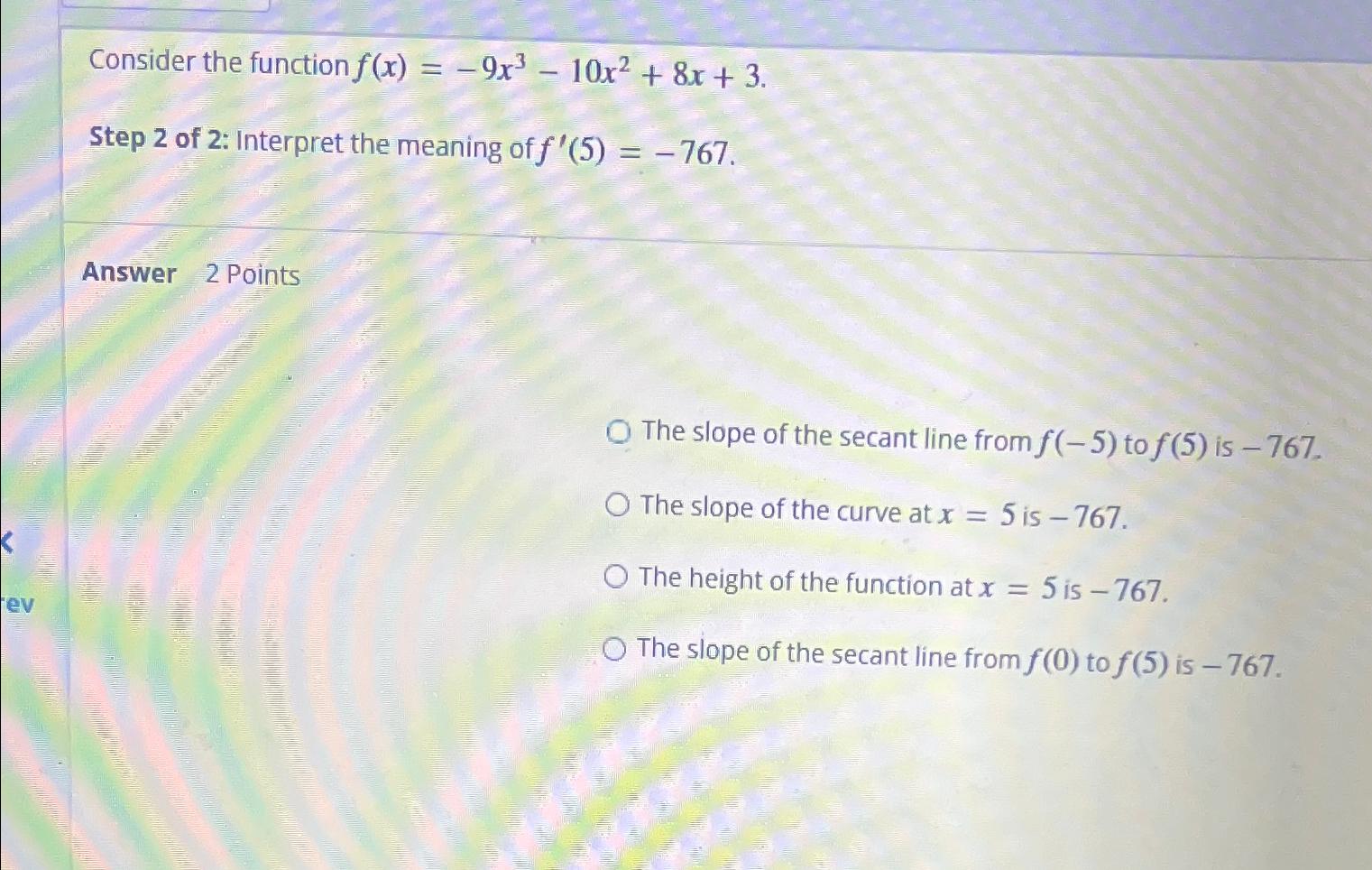 Solved Consider the function f(x)=-9x3-10x2+8x+3Step 2 ﻿of | Chegg.com
