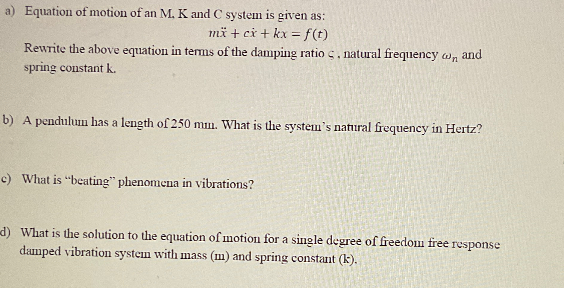 Solved a) ﻿Equation of motion of an M,K ﻿and C ﻿system is | Chegg.com