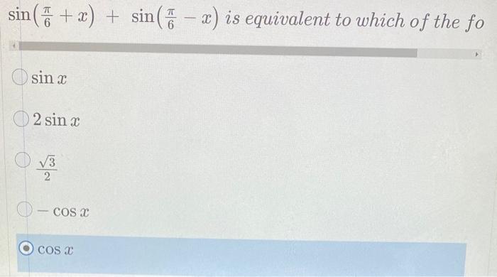 Solved sinx 2sinx 23 −cosx cosxsin(6π+x)+sin(6π−x) is | Chegg.com