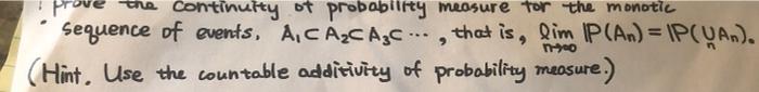 Solved the continuity of probability measure for the monotic | Chegg.com