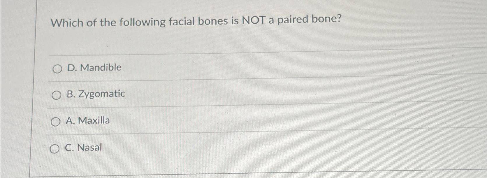 Solved Which of the following facial bones is NOT a paired | Chegg.com
