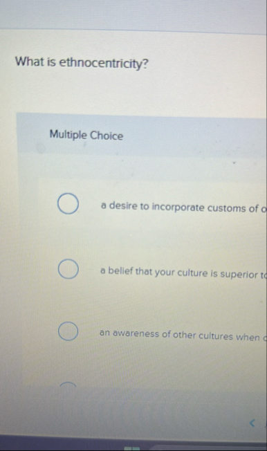 Solved What is ethnocentricity?Multiple Choicea desire to | Chegg.com